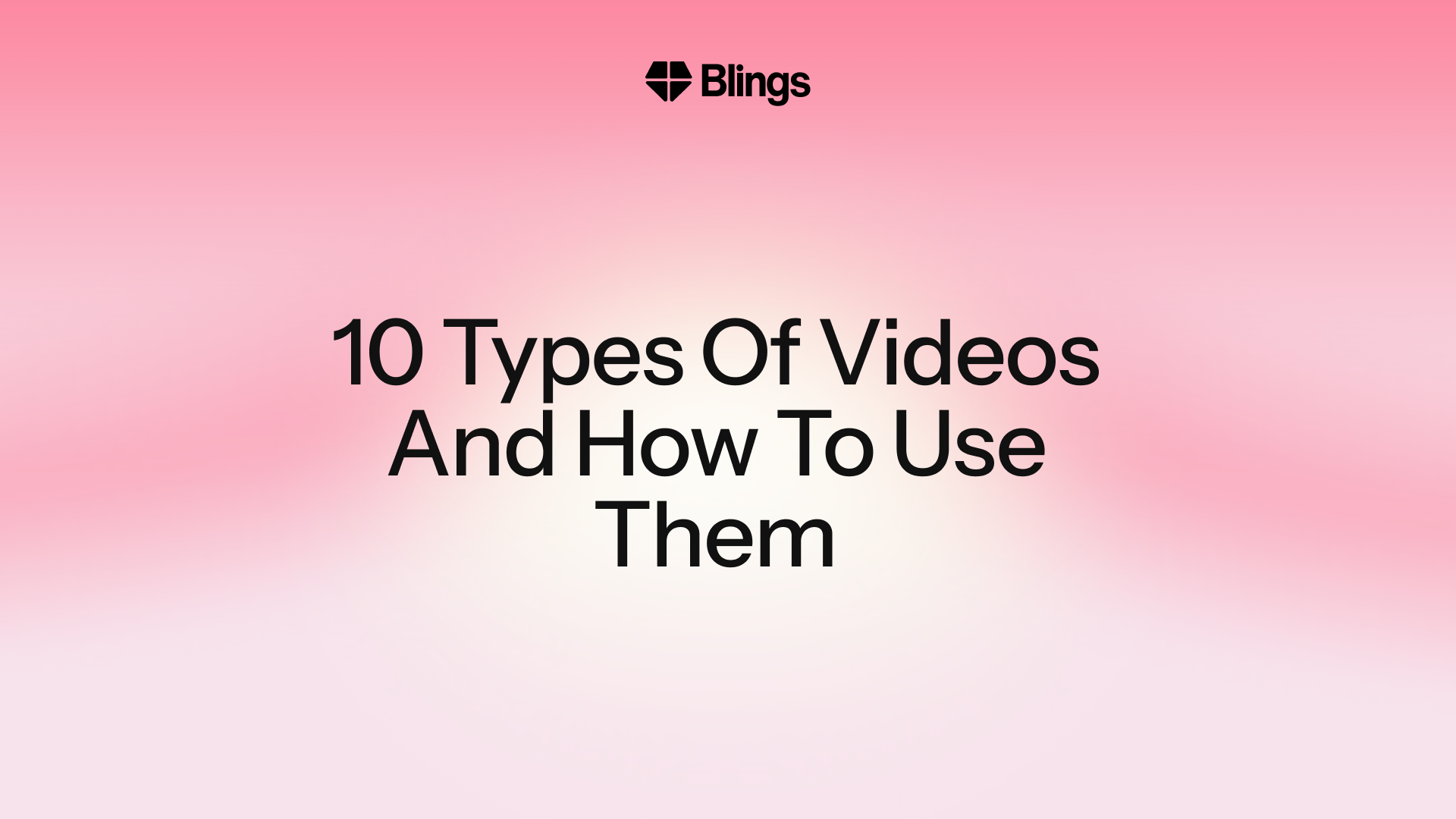 10 Types Of Videos And How To Use Them
